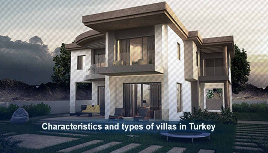 Characteristics and types of villas in Turkey | Istanbul Properties For ...