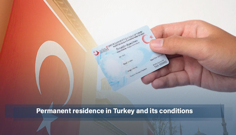 Permanent Residence Requirements in Turkey | Istanbul Properties For ...