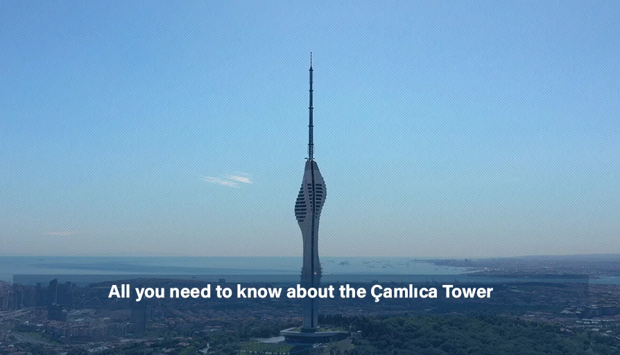 Istanbul Çamlıca Tower, Ticket Prices, Location and other info ...