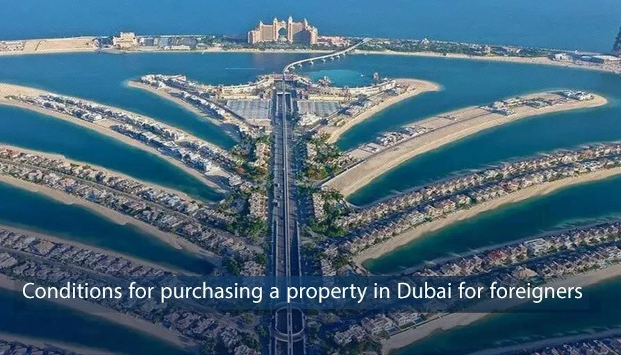 Conditions for purchasing a property in Dubai for foreigners | UAE ...